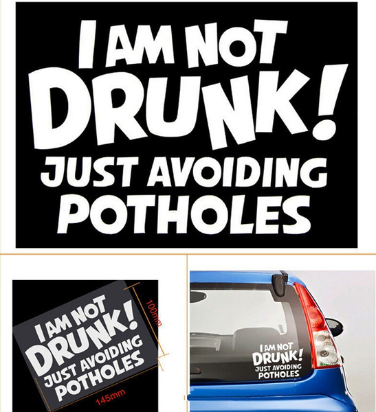 I Am Not Drunk Just Avoiding Potholes Funny Car Sticker Vinyl Decal Car