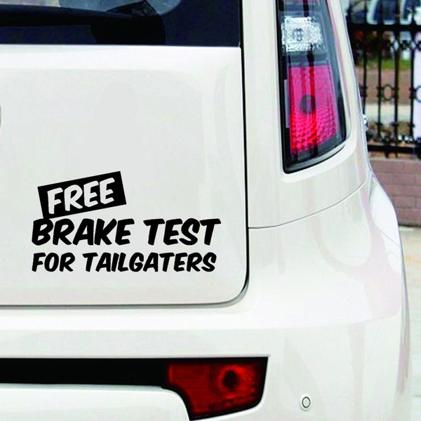 Free Brake Test For Tailgaters Car Sticker Funny Bumper Window Decal ...