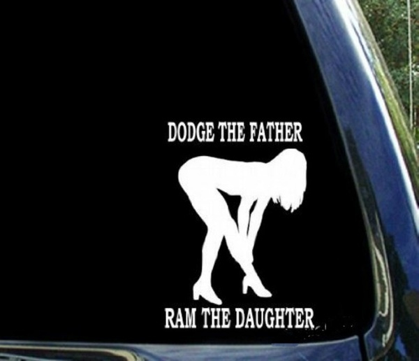 Dodge the Father RAM the Daughter Funny Window Decal