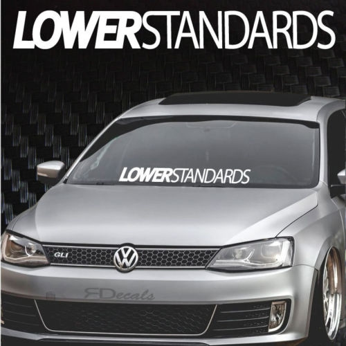 Lower Standards Windshield Banner S/B 4x32" Decal / Sticker tuner funny ...