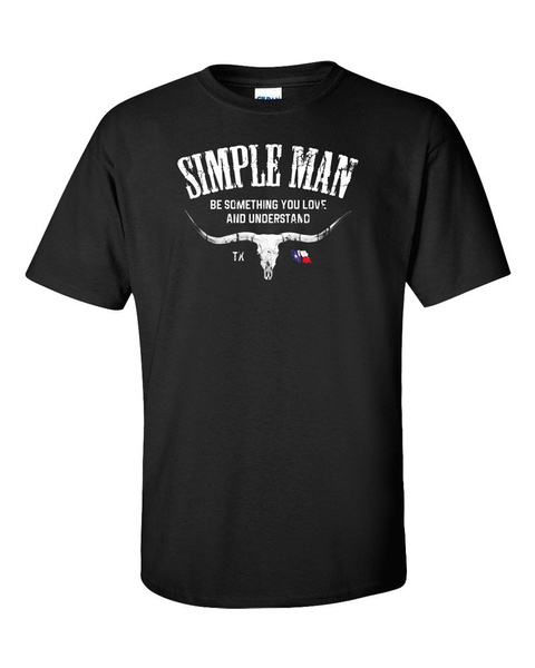 Simple Man T Shirt TX State Skynyrd Inspired Song Texas Flag Longhorns ...