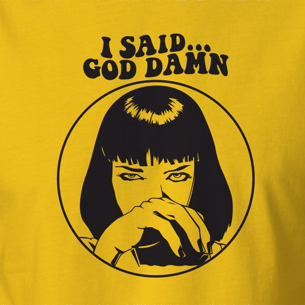 1pcs Pulp Fiction Drug T-shirt I Said.. God Damn Festival Rave Hippy ...