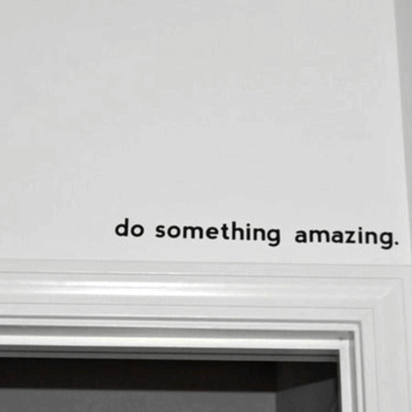 Inspirational quote decal - Do Something Amazing.. Over the Door Vinyl ...
