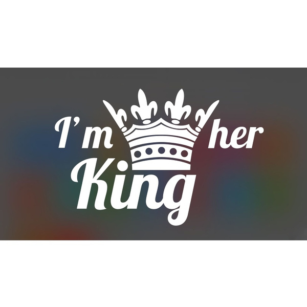 IM HER King AND IM HIS QUEEN Car Sticker Funny Window Decal Vinyl ...