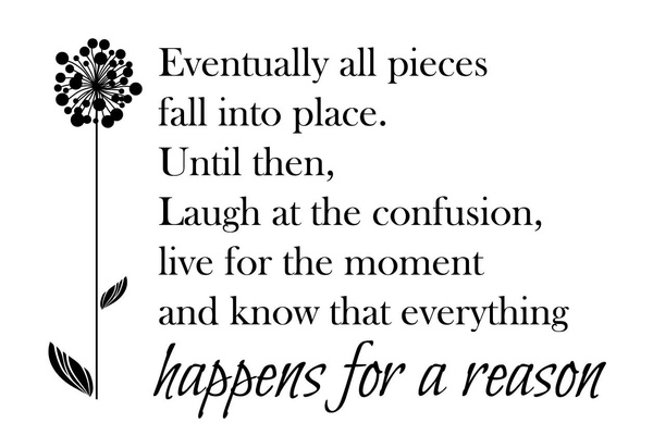 Eventually All Pieces Fall Into Place, Until Then, Laugh At The ... Eventually All Pieces Fall Into Place, Until Then, Laugh At The ...