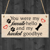You Were My Favorite Hello and My Hardest Goodbye Pet Remembrance For ...