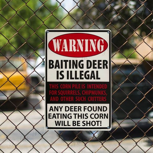 WARNING BAITING DEER IS ILLEGAL Signs Funny Hunting Signs Warning Signs ...
