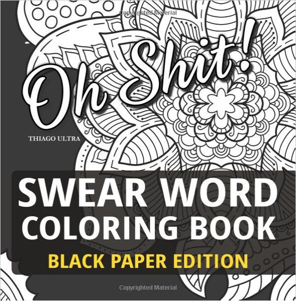 Swear Word Coloring Book - Black Paper Edition: 30 Sweary Designs ...