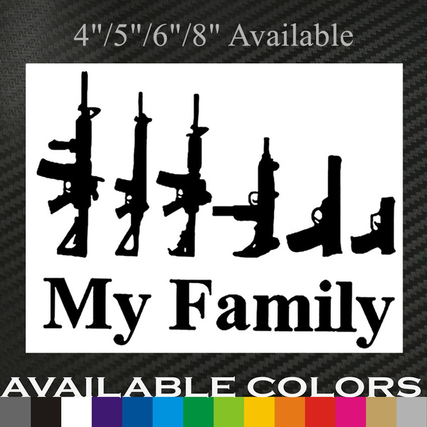 My Family Guns Vinyl Decal Sticker Cars Trucks Windows Bumpers Walls ...