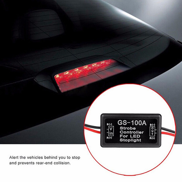 Vehicle Car GS-100A LED Brake Stop Light Strobe Flash Module Controller ... Vehicle Car GS-100A LED Brake Stop Light Strobe Flash Module Controller ...