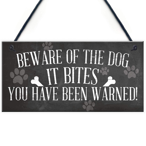 Funny Beware of The Dog It Bites Dog Hanging Plaque Home Warning Sign ...