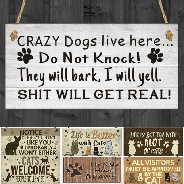 9 Types Dog Cat Signs Crazy Dog Sign Crazy Cat Live Here Cat Signs Pet ...