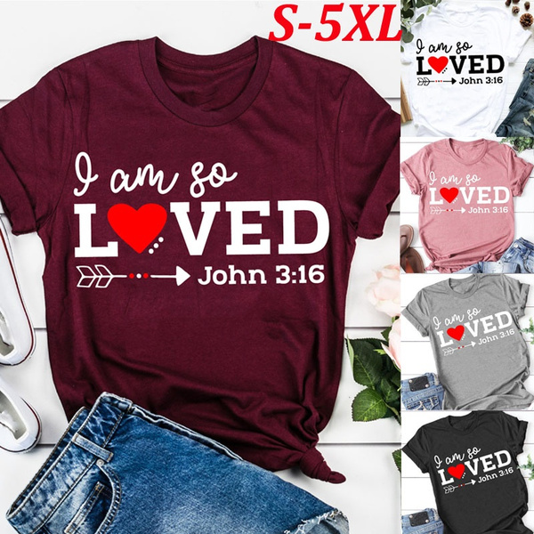 Women's Fashion Letters Print I Am So Loved John 3:16 Valentine's Day ...