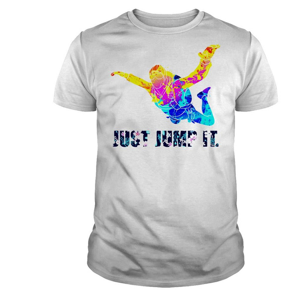 Skydiving Athlete Just Jump It shirt ladies tee | Wish