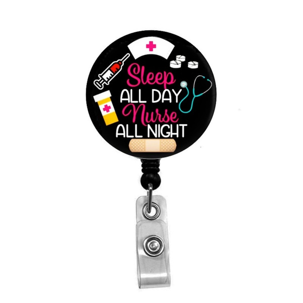 Sleep All Day Nurse All Night Badge Holder - Night Shift Nurse Badge ...