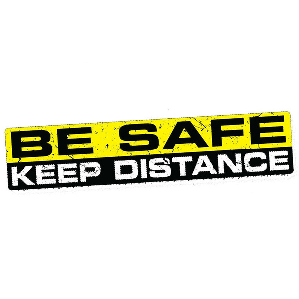 15cm x 3cm BE SAFE KEEP DISTANCE Sticker Decal Vinyl Jdm Funny Bumper ...