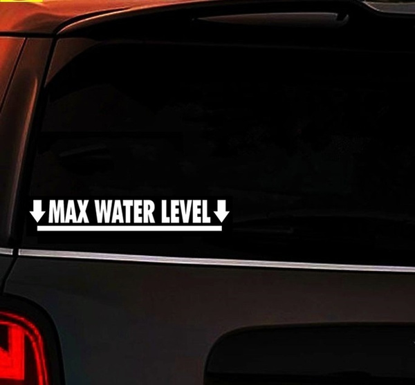 MAX WATER LEVEL decal Sticker Car truck Bumper 4x4 Window Door Sign ...