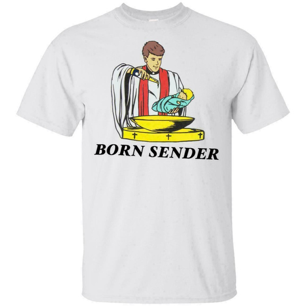 Born Sender Baby Birthday Church Fathers Christian Cute Funny White T ...