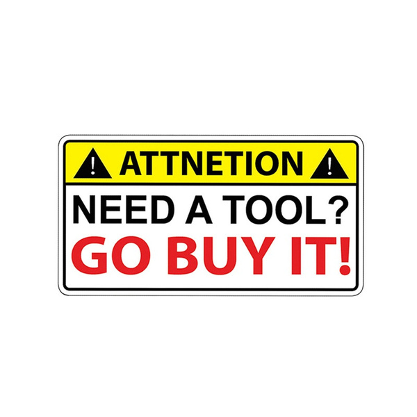 13cm X 6.8cm Go Buy You Own Tool Tools Vinyl Sticker Decal Graphic ...