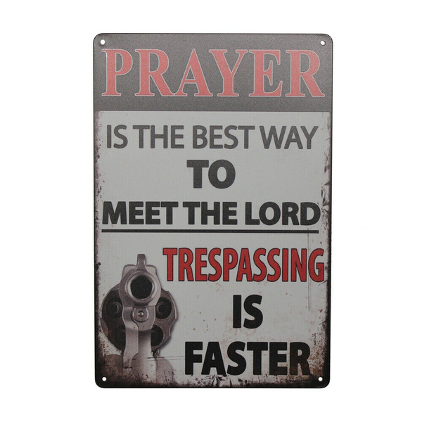 Sign Tin Notice Prayer Trespassing Is Faster Meet the Lord Private ...