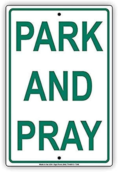 liuKen Park and Pray Church Chapel Temple Mosque Parking Sign Aluminum Metal Warning Signs Funny ...