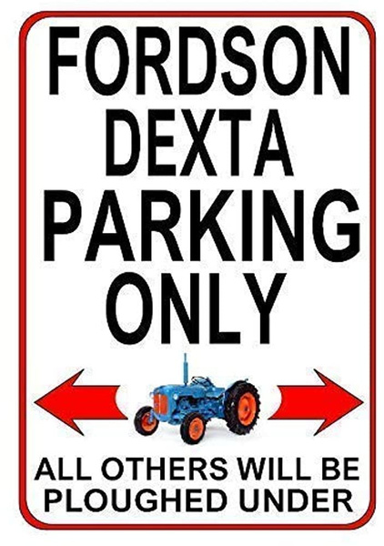 Warning Caution Notice Safety Sign 12x12Inch,Fordson Dexta Parking Only ...