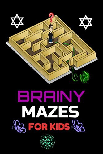 BRAINY MAZES FOR KIDS: Awesome Mazes for Problem-Solving, Direction ... BRAINY MAZES FOR KIDS: Awesome Mazes for Problem-Solving, Direction ...
