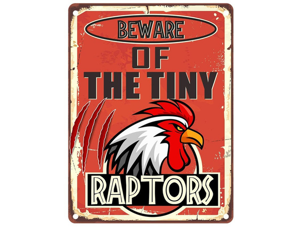 Chicken Beware of The Tiny Raptors Sign Funny Chicken Warning Sign ...