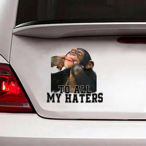 Monkey To All My Haters Car Decal, Funny Monkey Car Sticker Vinyl Car ...