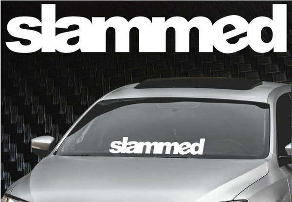 Slammed Windshield Banner Decal Sticker 5x28" Funny Jdm | Wish
