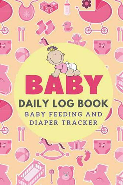 Baby Daily Log Book-Baby Feeding And Diaper Tracker: Baby Tracker ... Baby Daily Log Book-Baby Feeding And Diaper Tracker: Baby Tracker ...