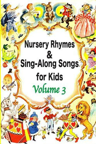 Nursery Rhymes and Sing-Along Songs for Kids: Volume 3, baby nursery ...