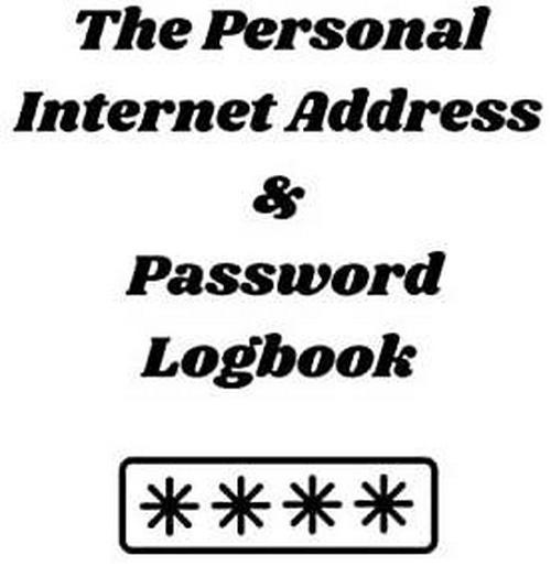 The personal Internet address and Password logbook: Password Log Book ...