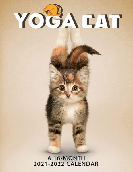 Yoga Cat Calendar 2021-2022: 16-Month Monthly Planner Agenda For ...