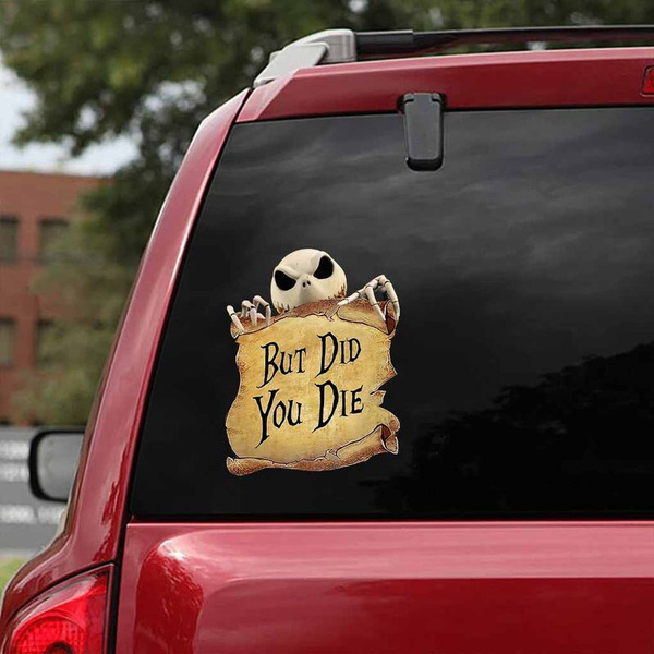 Jack Skellington But Did You Die Decal, Jack Skellington Decal, Car ...