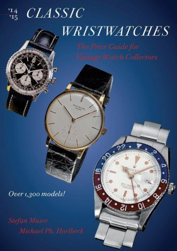 Classic Wristwatches 2014-2015: The Price Guide for Vintage Watch ...