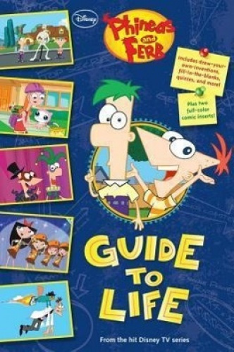 Phineas and Ferb Guide to Life (Phineas and Ferb) | Wish