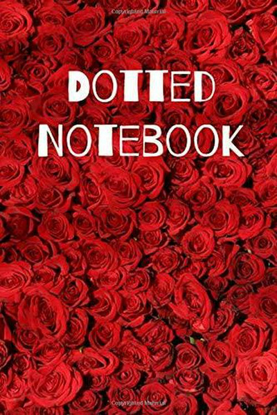 Dotted Notebook: Bullet Dotted Journal, Dot Grid Notebook, Dotted Pages ...