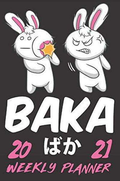 2021 BAKA Anime Weekly Planner Dated: Appreciation calendar with ...