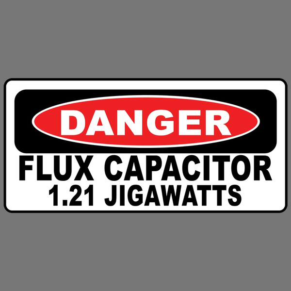 Danger Flux Capacitor 1.21 Jigawatts Funny Vinyl Sticker Car Truck ...