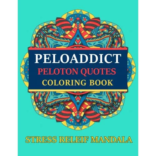 Peloaddict Coloring Book : Peloton Quotes Mandala Coloring book ...