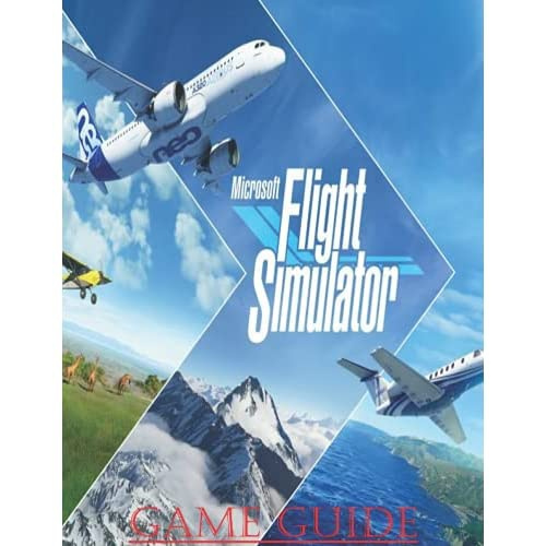 Microsoft Flight Simulator 2020: Complete New Edition 2021- Walkthrough ...