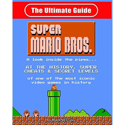 NES Classic: The Ultimate Guide to Super Mario Bros.: A look inside the ...