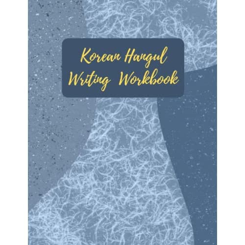 Korean Hangul Writing Workbook: Korean Alphabet Worksheets For ... Korean Hangul Writing Workbook: Korean Alphabet Worksheets For ...