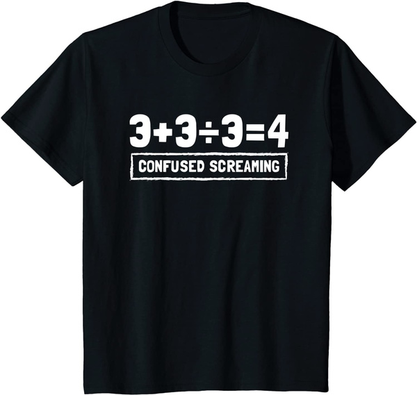 Funny Math Formula, Confused Screaming, Nerd, Geek, Algebra T-Shirt | Wish