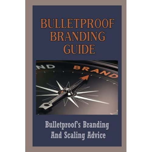 Bulletproof Branding Guide: Bulletproof's Branding And Scaling Advice ...
