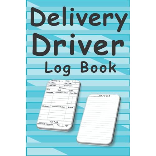 Delivery Driver Log Book: Record Book For All Of Your Deliveries ...