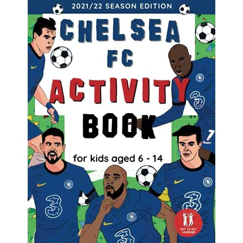 Chelsea FC Activity Book For Kids Aged 6-14: Chelsea Football Club ...