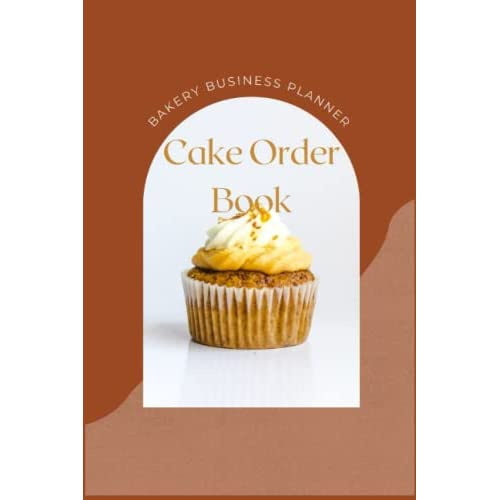 Cake Order Book: 2021-2022 Cake Order BookCake Order Notebook, Cake ...