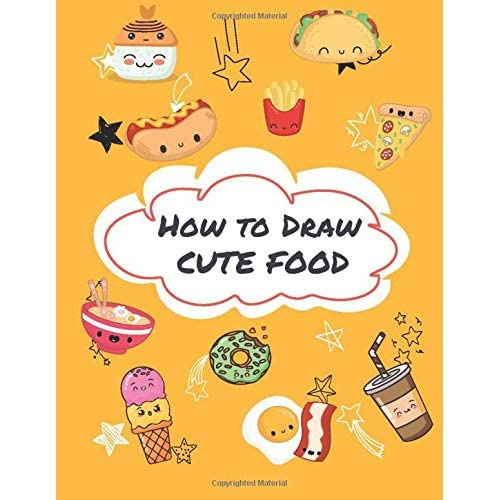 How to Draw Cute Food: My Drawing Book #1 food: Easy Drawing with Grid ...